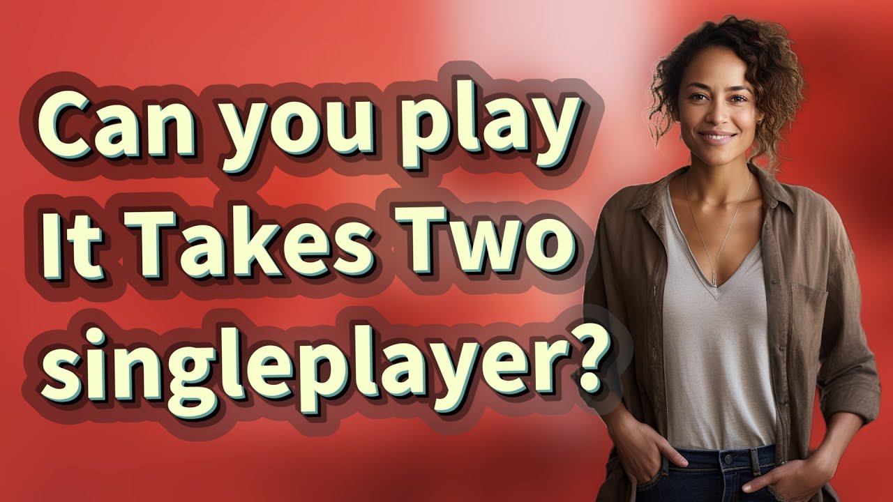 Can you play It Takes Two singleplayer? - YouTube