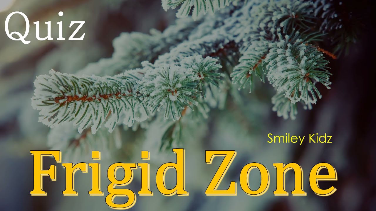 Frigid zone || Frigid zone quiz || Class 5 Frigid zone quiz || @Smiley ...