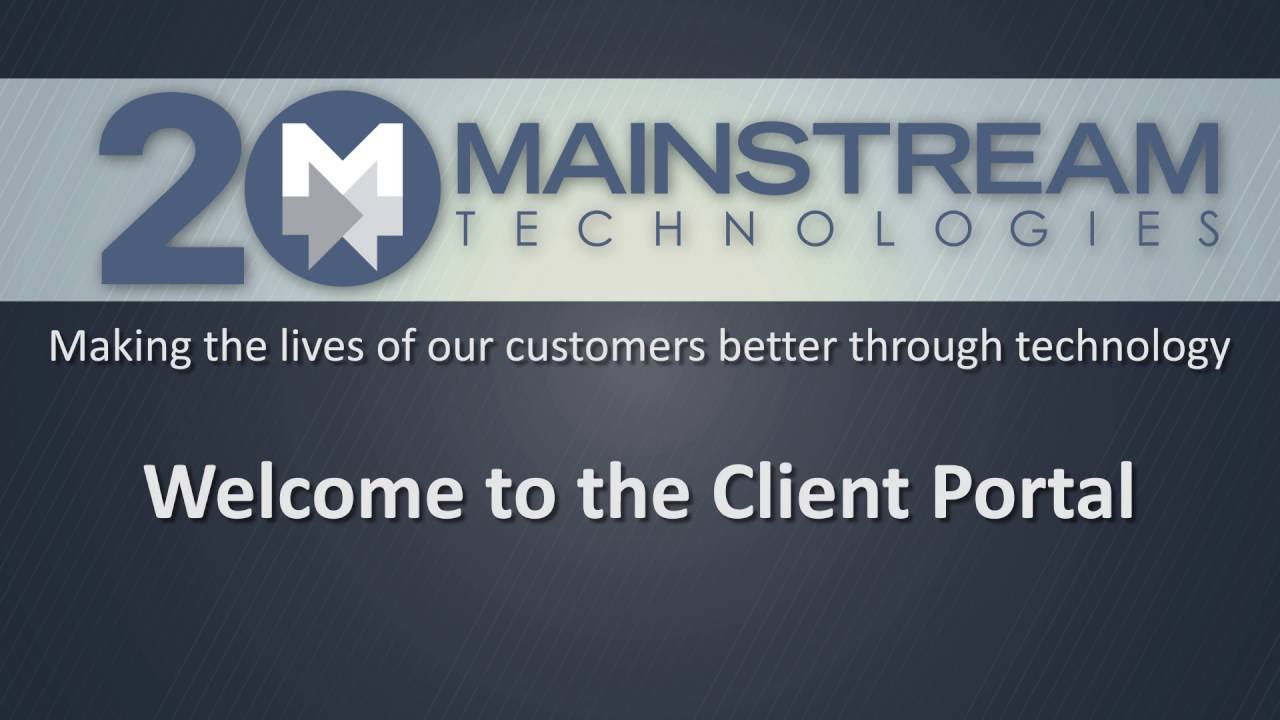 Mainstream Technologies Client Portal Tutorial HD - YouTube