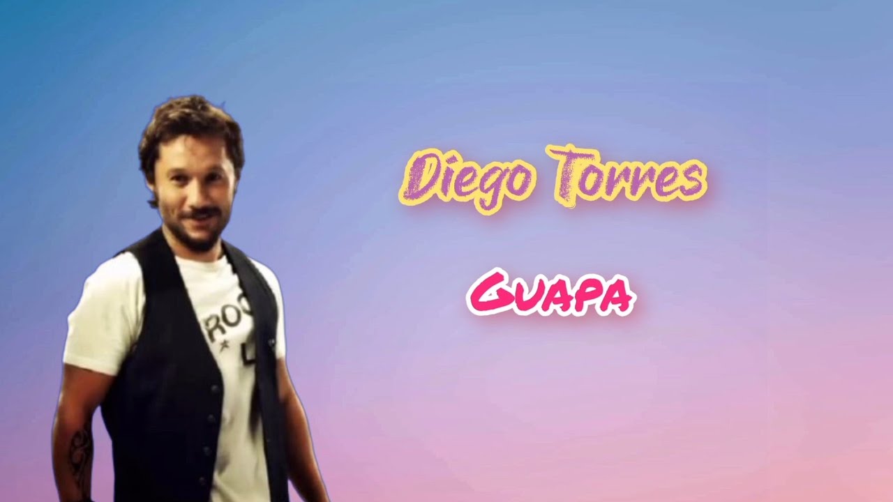 Diego Torres Guapa - YouTube