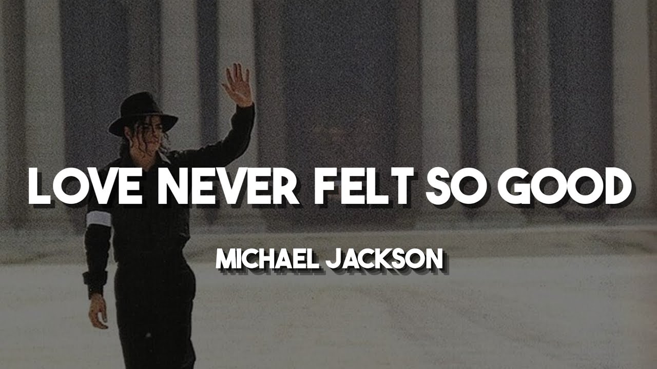 Love Never Felt So Good Quotes