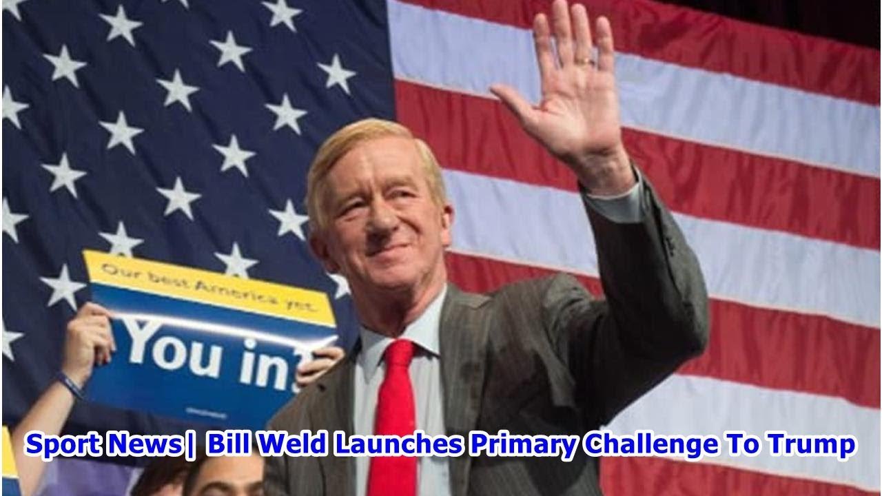 Sport News| Bill Weld Launches Primary Challenge To Trump - YouTube