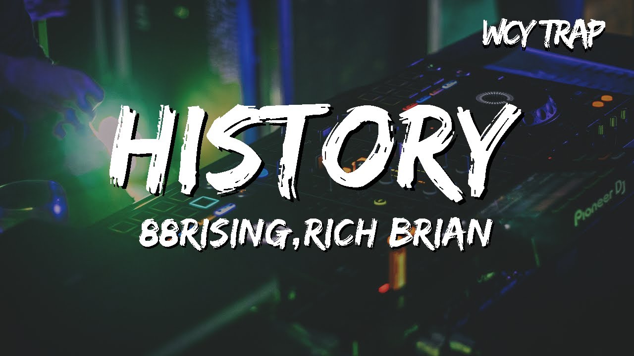 88rising,Rich Brian - History (Lyrics) - YouTube