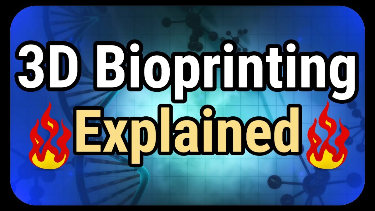 3D bioprinting explained | How to 3D print human tissue - YouTube