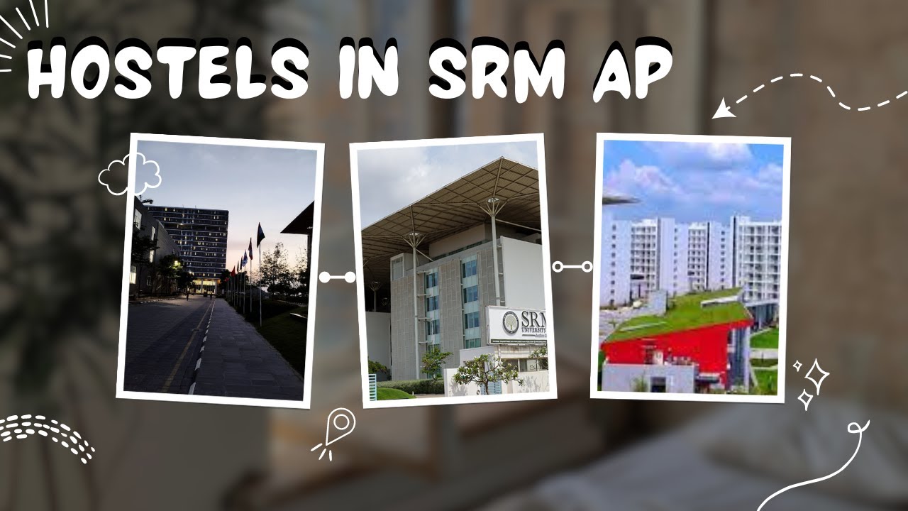 HOSTELS IN SRM UNIVERSITY AP || FULL DETAILED HOSTEL VIDEO || HOSTEL ...