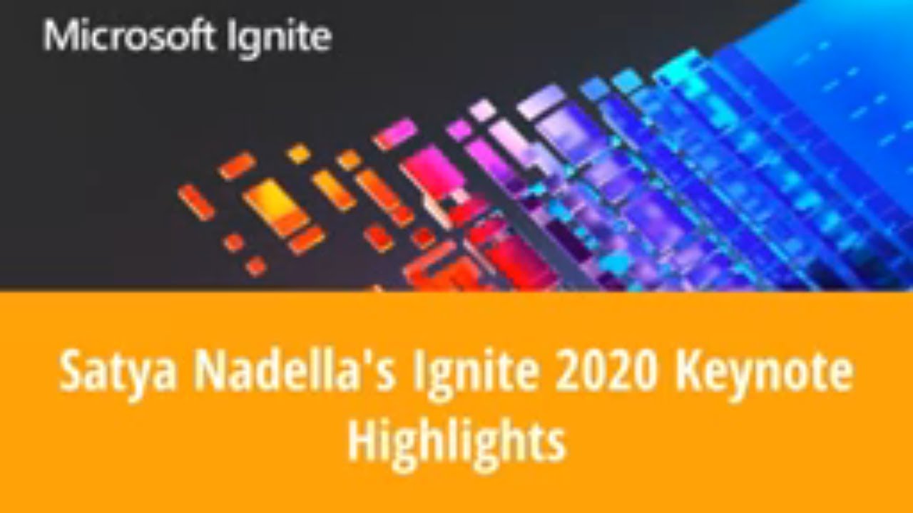 Satya Nadella's Ignite 2020 Keynote Highlights - YouTube