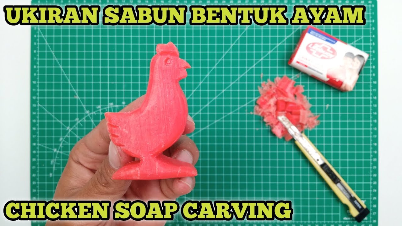Ukiran Sabun | Cara Membuat Patung Ayam Dari Sabun | Kerajinan Dari ...