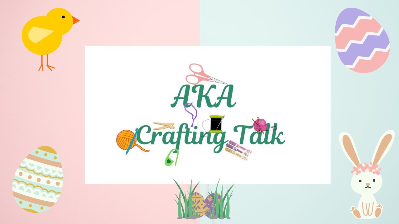 AKA Crafting Talk- Tonight is all about Easter! - YouTube