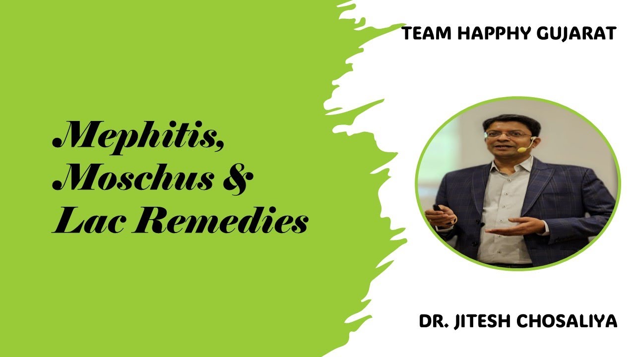 MEPHITES, MOSCHUS & LAC REMEDIES BY DR. JITESH CHOSALIYA - TEAM HAPPHY ...