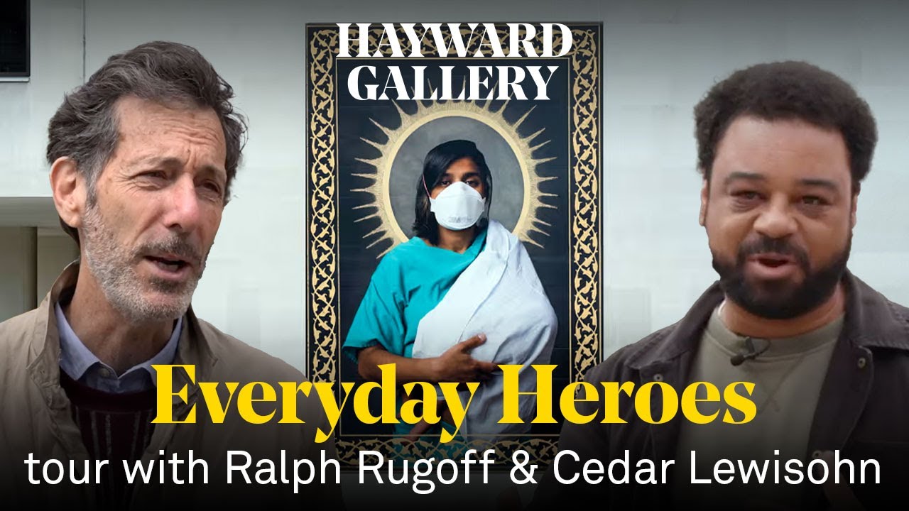 Everyday Heroes | curator tour with Ralph Rugoff & Cedar Lewisohn - YouTube