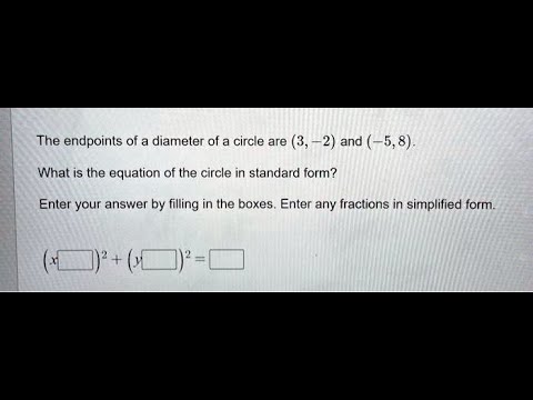 [Math] The endpoints of a diameter of a circle are (3, -2) and (-5, 8 ...