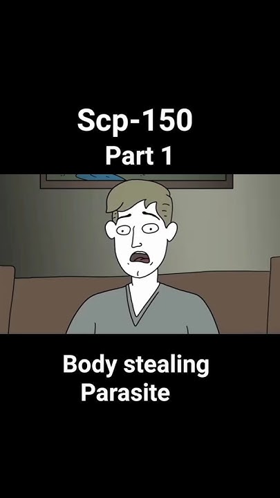scp-150 "Body stealing parasite" part 1 #shortvideo #scp #scpfoundation ...