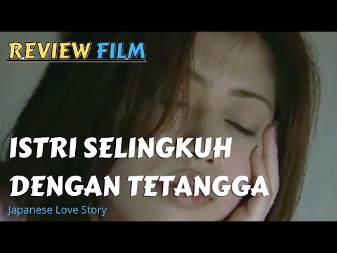 Film Jepang : Istri Selingkuh dengan Tetangga 1 | Review Film - YouTube