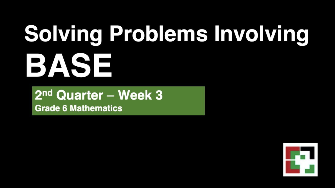 Math 6 Week 3 - 2nd Quarter- MELC Solving Problems Involving Base - YouTube