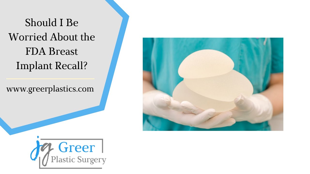 FDA Breast Implant Recall ~ Dr Greer Explains the Recall ~ What you ...