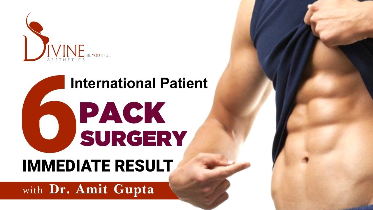 International Patient 6 Pack Surgery and Immediate After Surgery Result ...