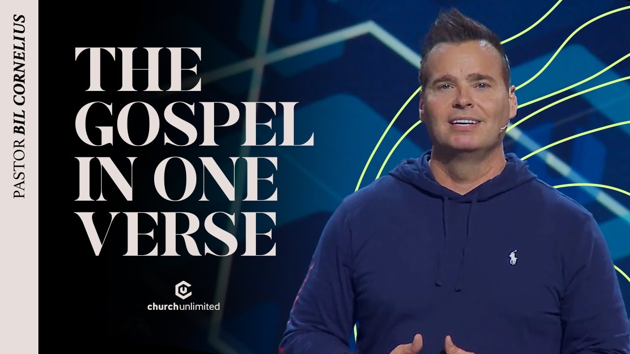 The Gospel In One Verse // Pastor Bil Cornelius // Church Unlimited ...