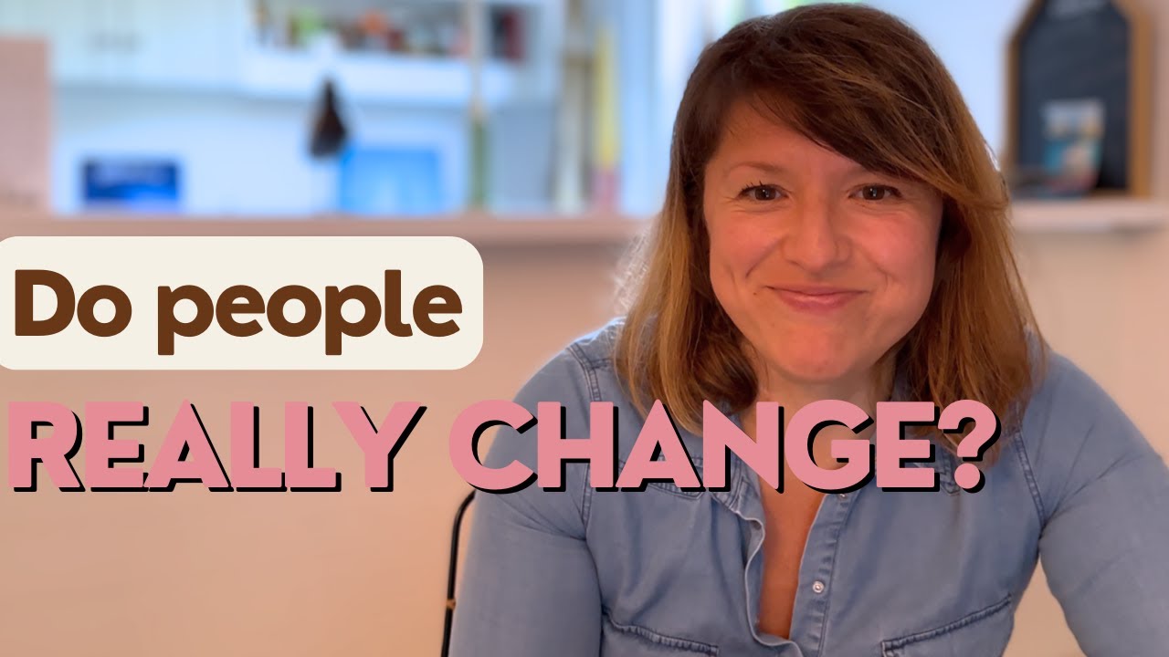 Do people change? | What It Really Means When Someone “Has Changed ...