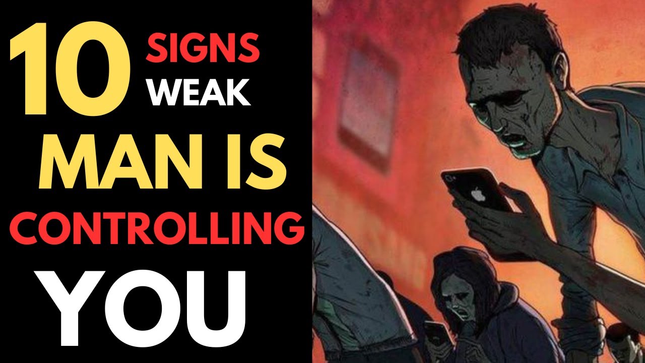 10 Signs There’s a Weak Man Inside You AND He's Controlling You - YouTube
