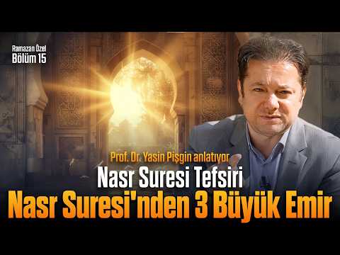 Nasr Suresi'nden Hayatımıza Dersler - Yasin Pişgin | Ramazan Özel