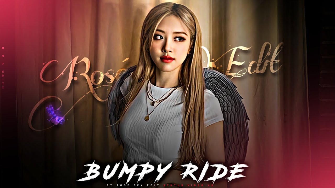 Bumpy Ride _ x _ Rosè🥀_-__efx edit🍁-_-whatsapp status🥀🥀--_bumpy ride ...