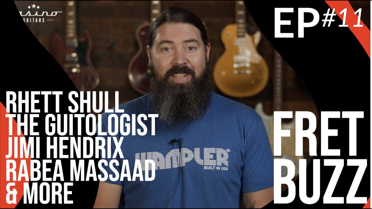 FRET BUZZ 11- RHETT SHULL - THE GUITOLOGIST - JIMI HENDRIX - RABEA ...