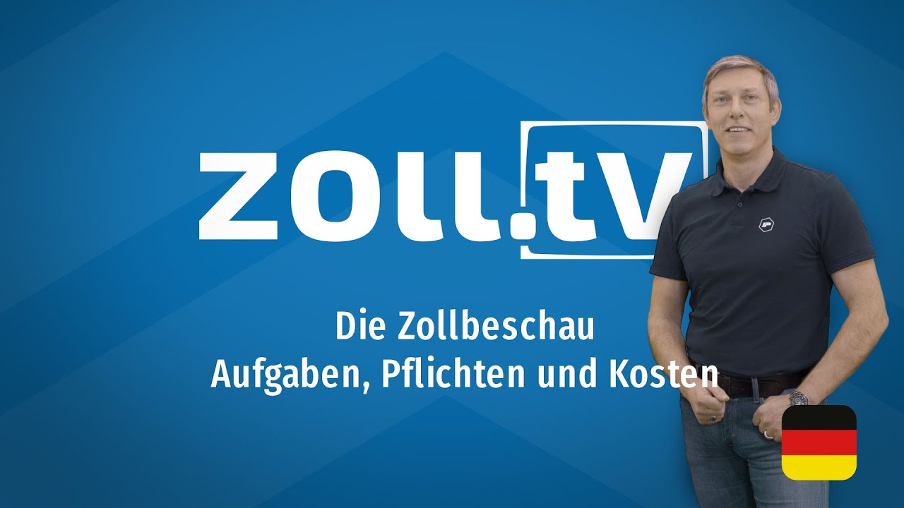 zoll.tv - 014 Die Zollbeschau Aufgaben, Pflichten und Kosten - YouTube