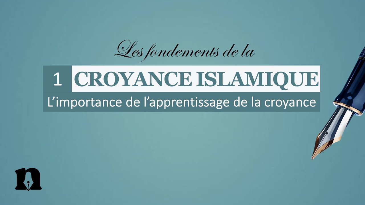 01- L'importance de l'apprentissage de la croyance | Les fondements de ...