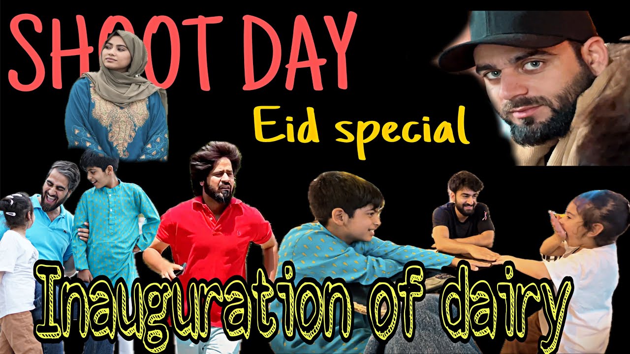 Eid special | Shoot Day| Inauguration Of Dairy | Lunch With the umar ...
