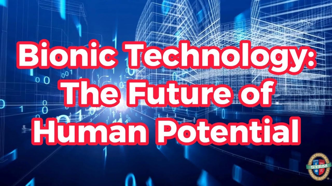 Bionic Technology: The Future of Human Potential | NSTEM - YouTube