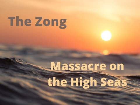 The Zong  - Massacre on the High Seas