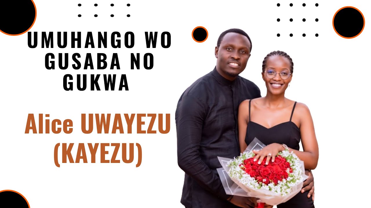 UMUHANGO WO GUSABA NO GUKWA #UWAYEZU ALICE (KAYEZU) - YouTube