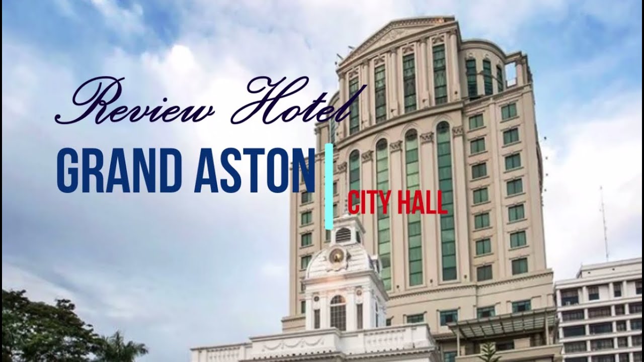 Hotel Grand Aston City Hall Medan #ReviewHotel - YouTube