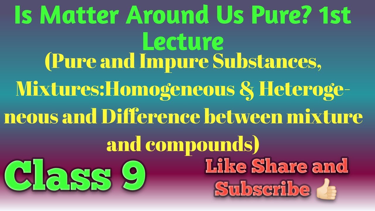 Concept of Purity and Impurity (Difference between mixture and ...