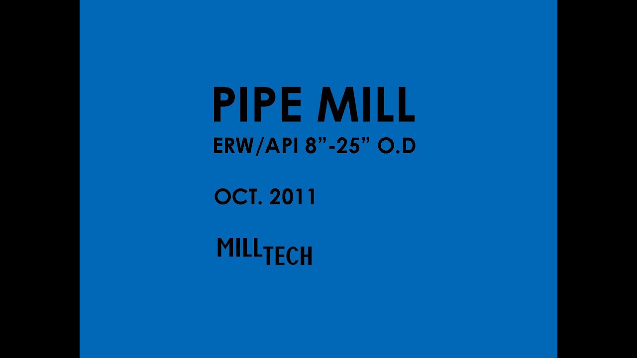 MILLTECH - Pipe Mill Line / 25 Inch - India - YouTube