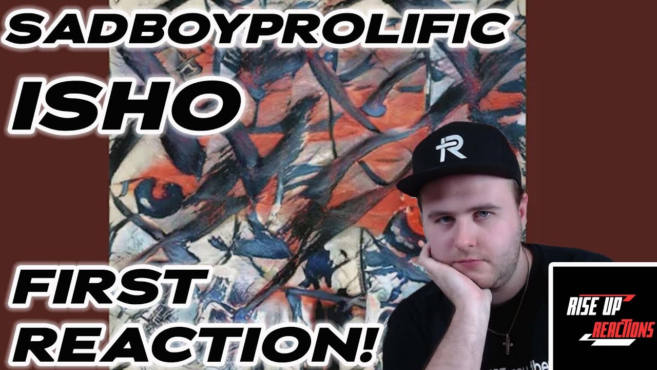 TOUGH TOPIC | SadBoyProlific- Isho (FIRST REACTION!) - YouTube