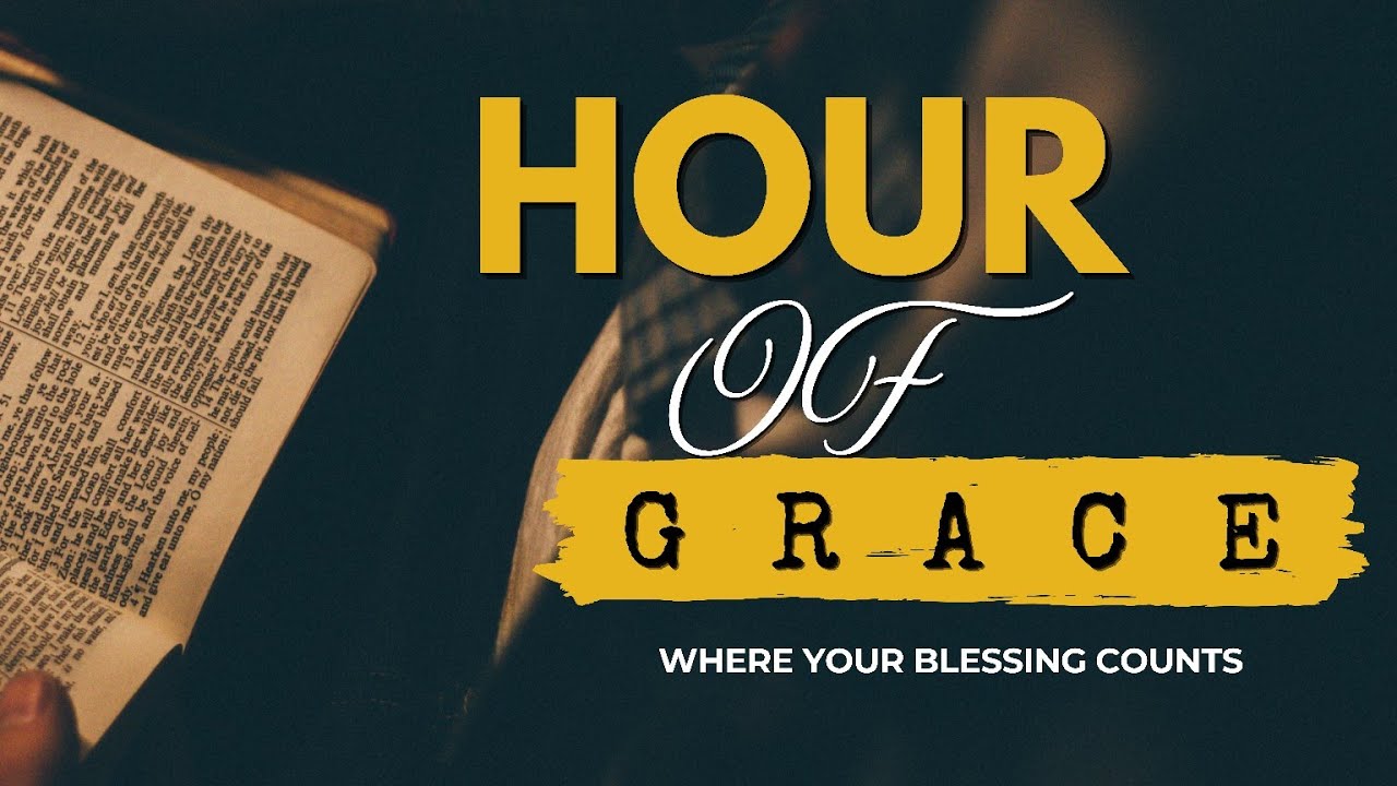 HOUR OF GRACE (Episode 6) - YouTube