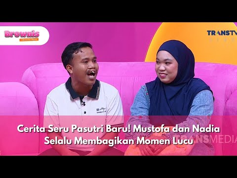 Cerita Seru Pasutri Baru! Mustofa & Nadia Selalu Membagikan Momen Lucu Mereka - BROWNIS (3/3/25) P2