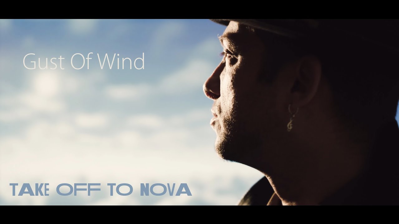 TAKE OFF TO NOVA - Gust Of Wind (Official Video) - YouTube