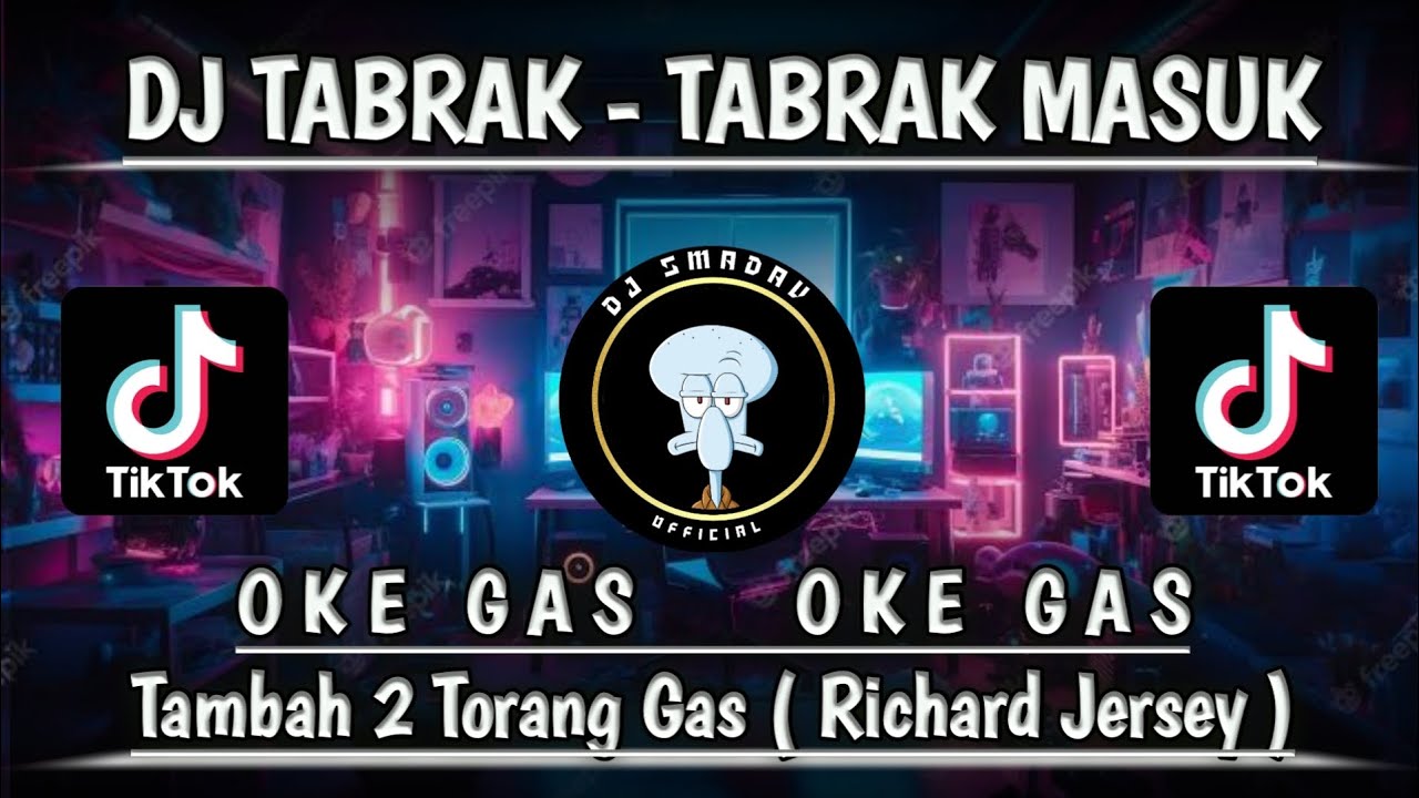 DJ TABRAK TABRAK MASUK • DJ OKE GAS 2 • TAMBAH 2 TORANG GAS ( Richard ...