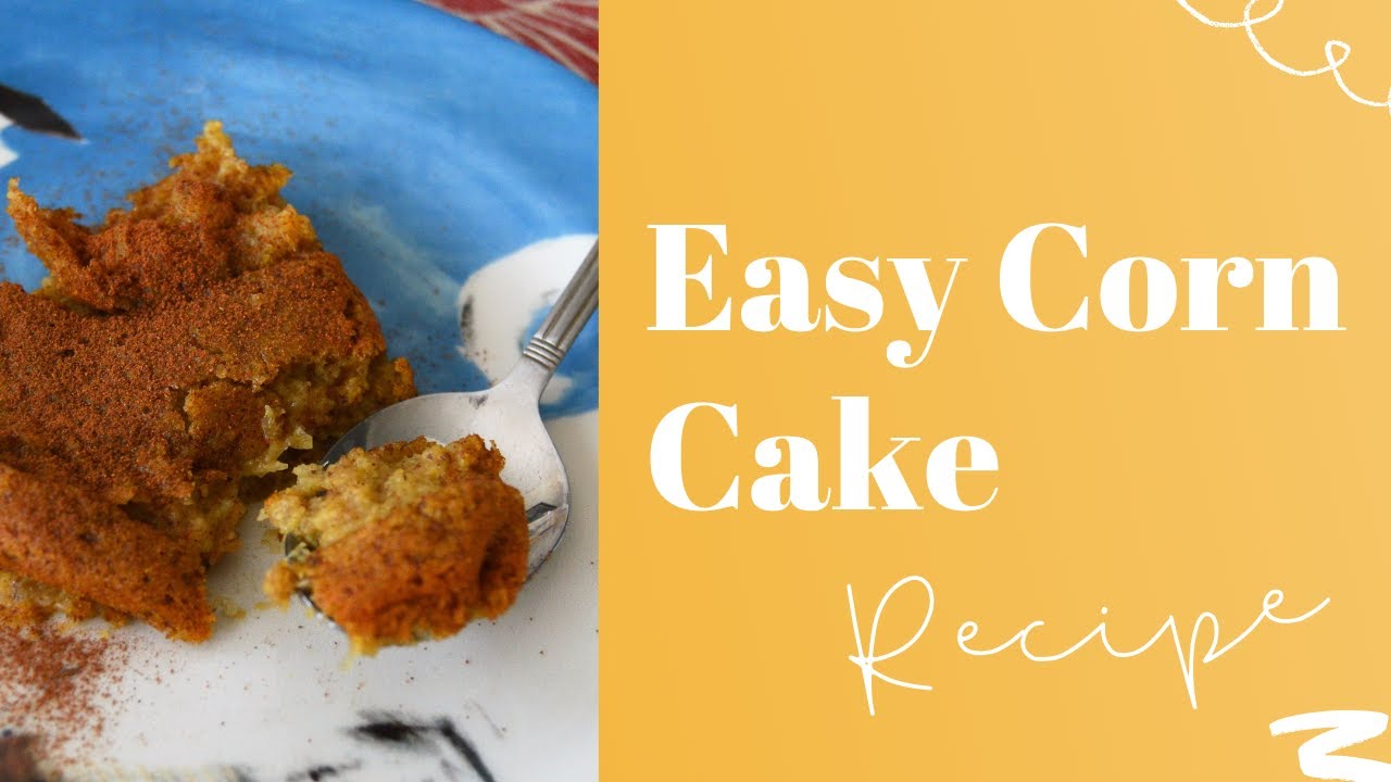 Easy Corn Cake With Ingredients You Probably Already Have At Home ...