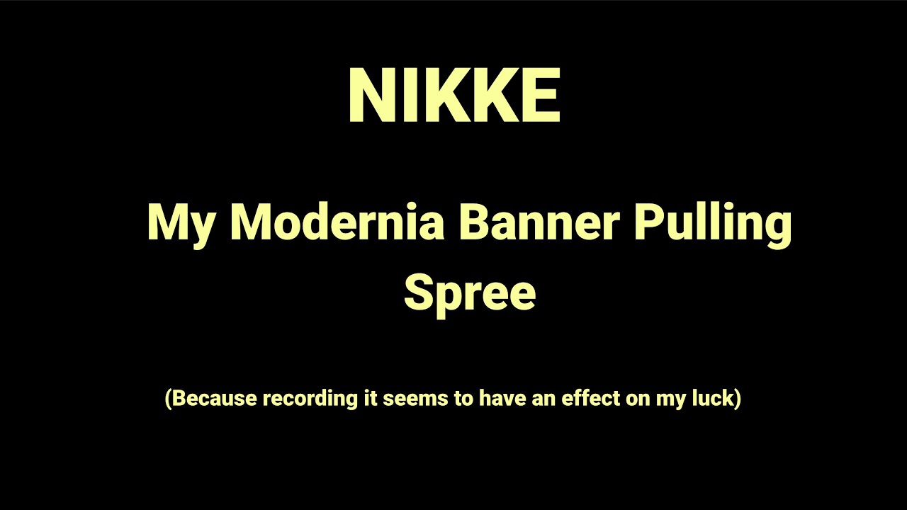 My Modernia Banner Pulling Spree | Nikke - YouTube