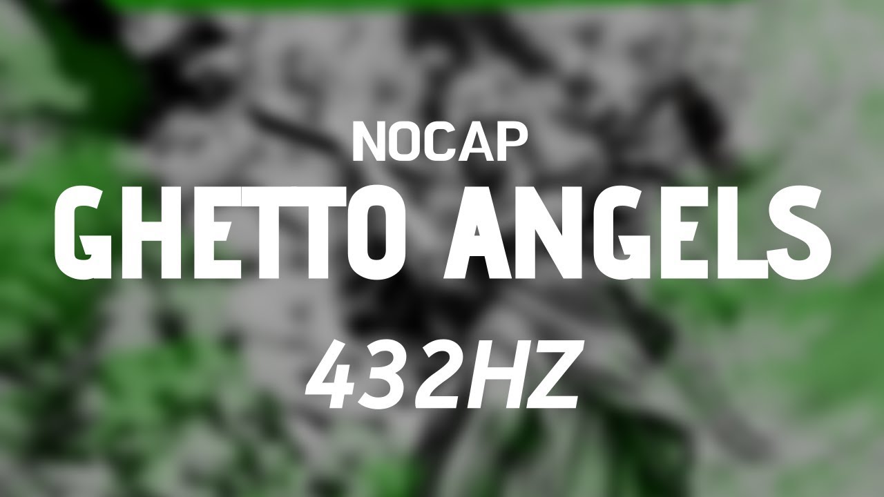 NoCap - Ghetto Angels (432Hz) - YouTube