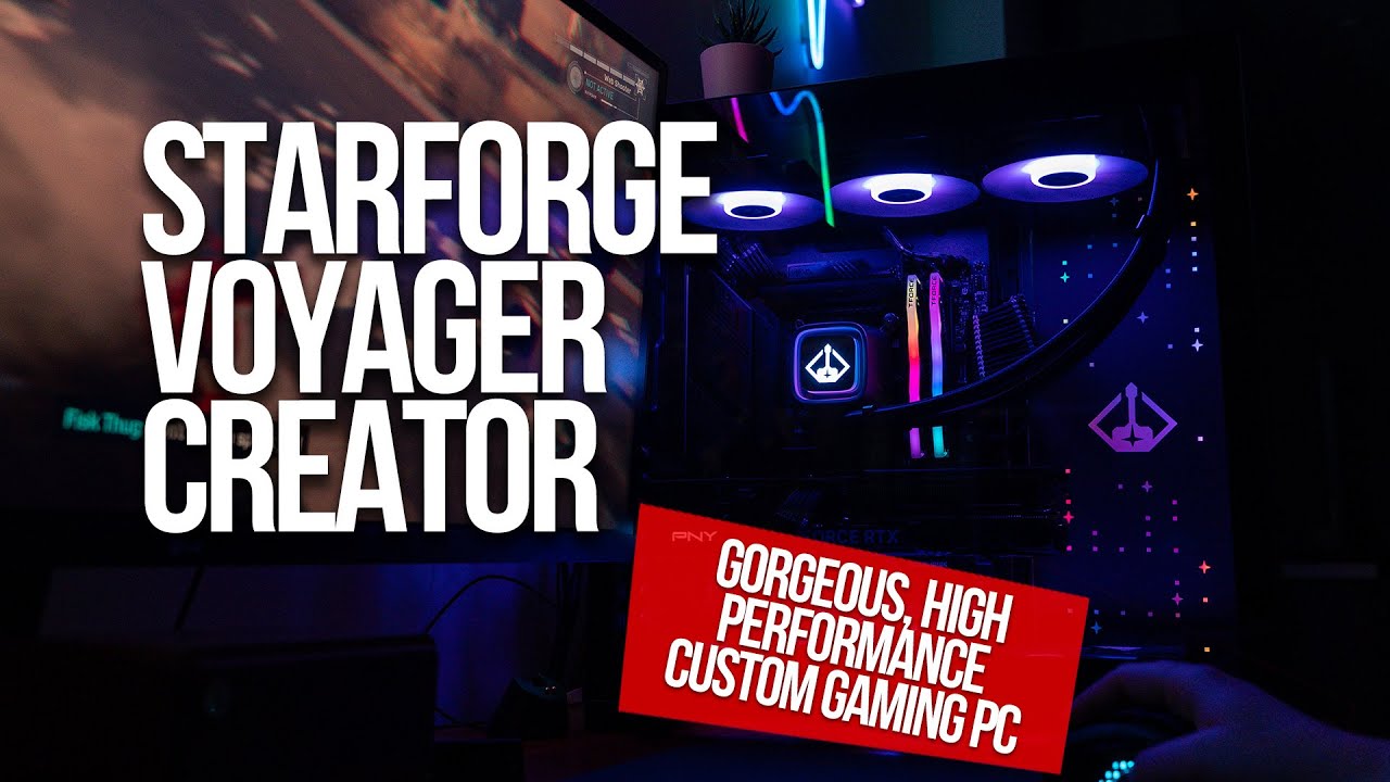 Starforge Voyager Creator: Is This Custom Gaming PC Brand Worth ...
