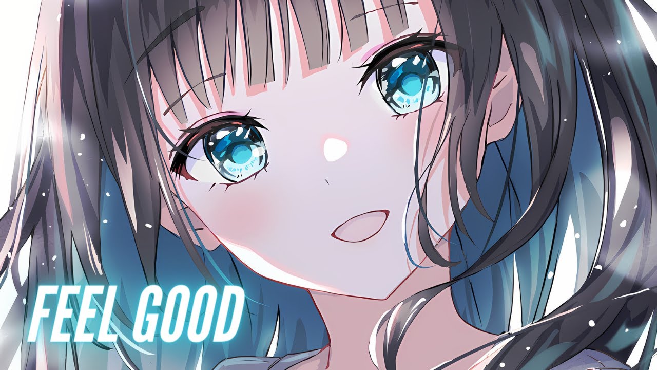 Nightcore - Feel Good - YouTube