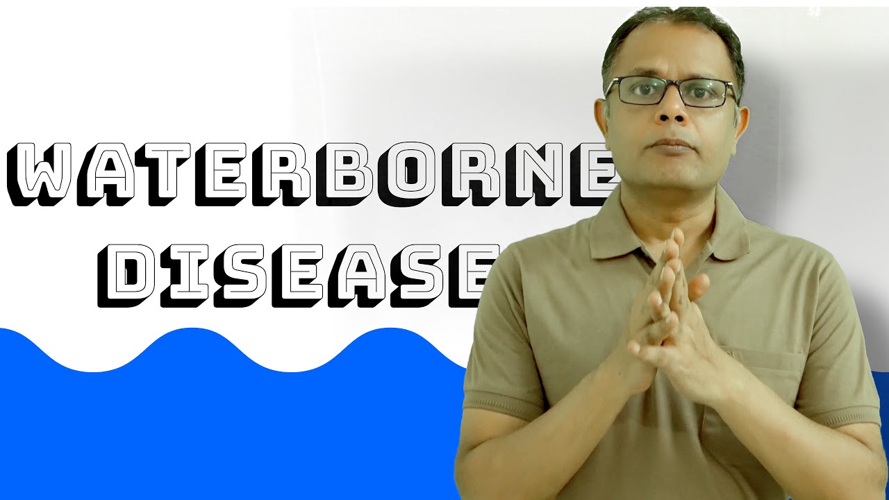 Waterborne Diseases: Exploring Types of Waterborne Diseases & Their ...