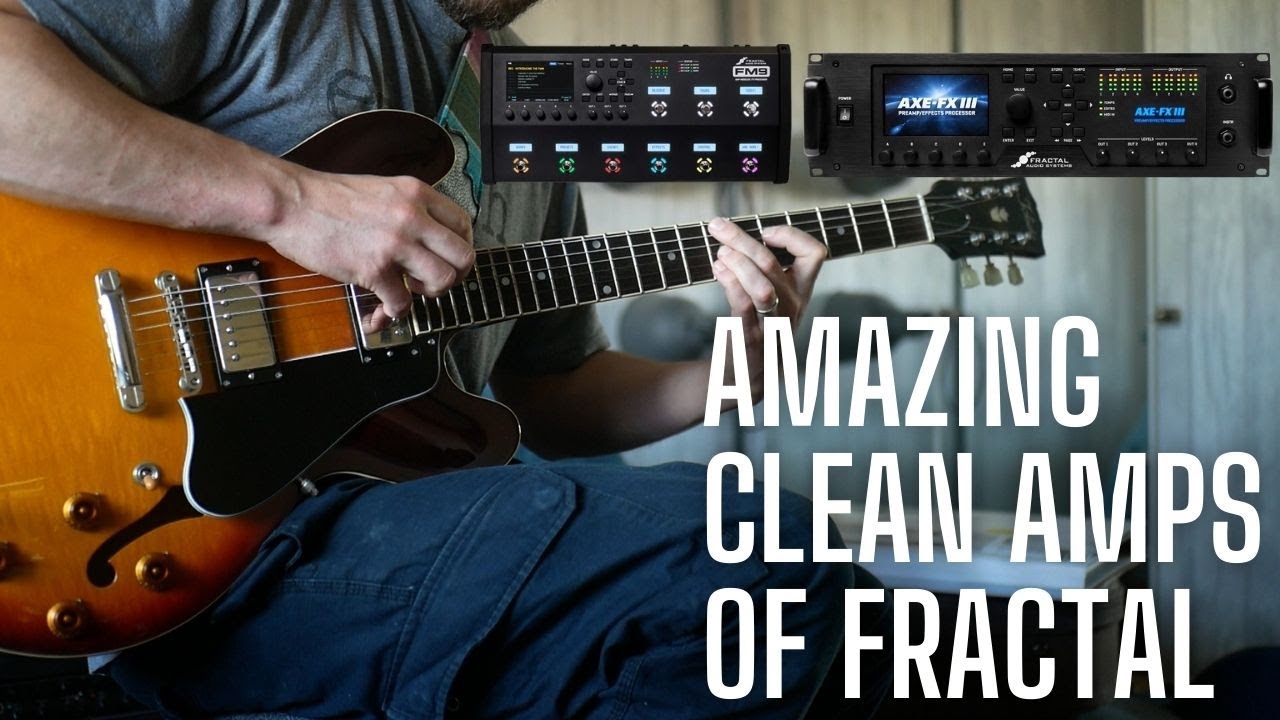 Amazing Clean Amps of Fractal - YouTube