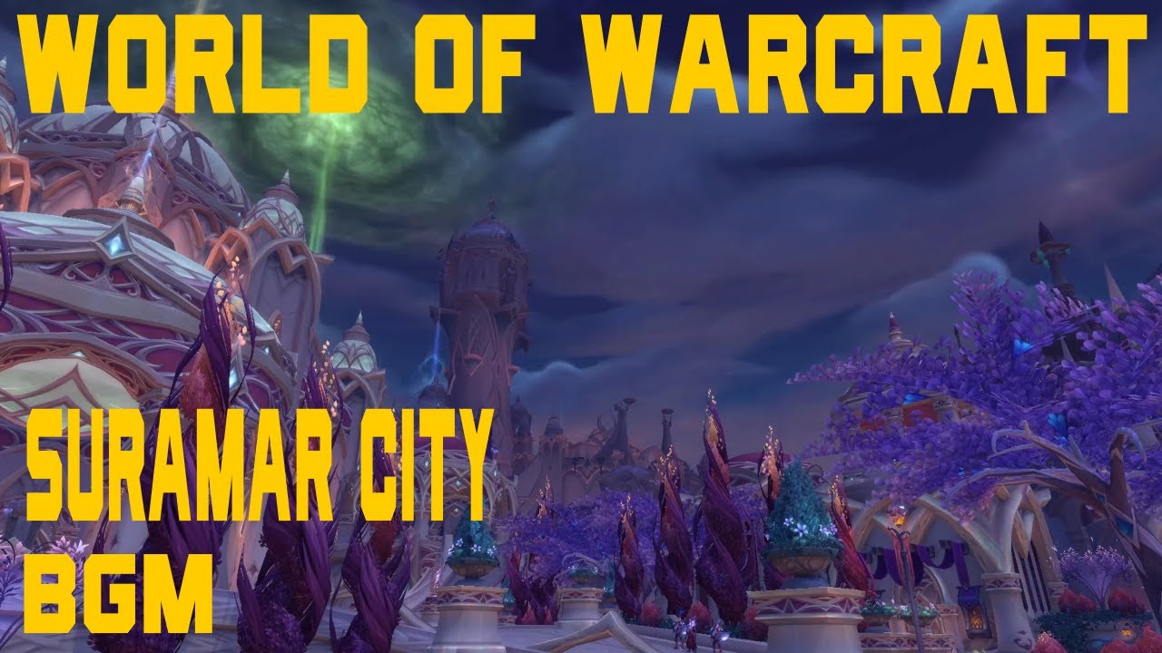 World of Warcraft - Suramar City Music and Ambience - YouTube