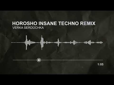 Verka Serdüchka - Horosho (Insane Techno Remix)