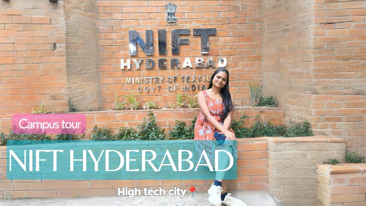NIFT HYDERABAD CAMPUS TOUR WITH ME | NATIONAL INSTITUTE OF FASHION ...